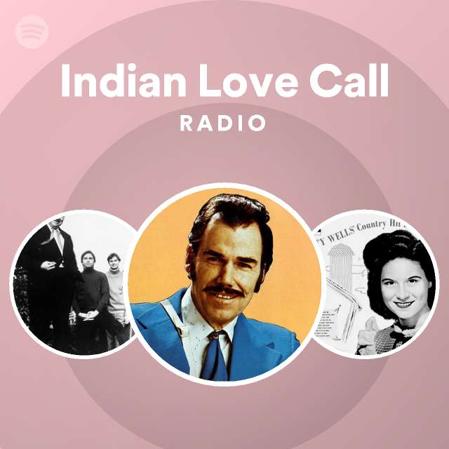 Indian Love Call Radio - playlist by Spotify | Spotify