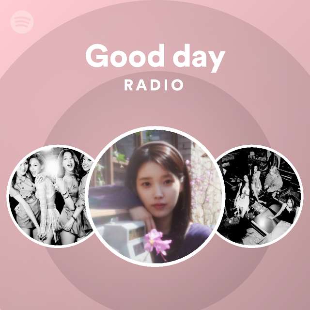 Good day Radio - playlist by Spotify | Spotify