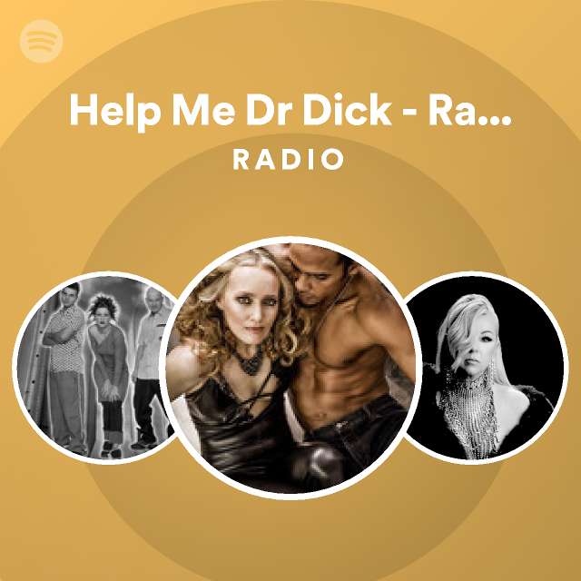 Help Me Dr. Dick Radio - playlist by Spotify | Spotify