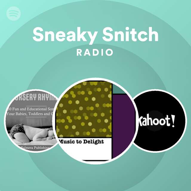 Sneaky Snitch Radio - playlist by Spotify | Spotify