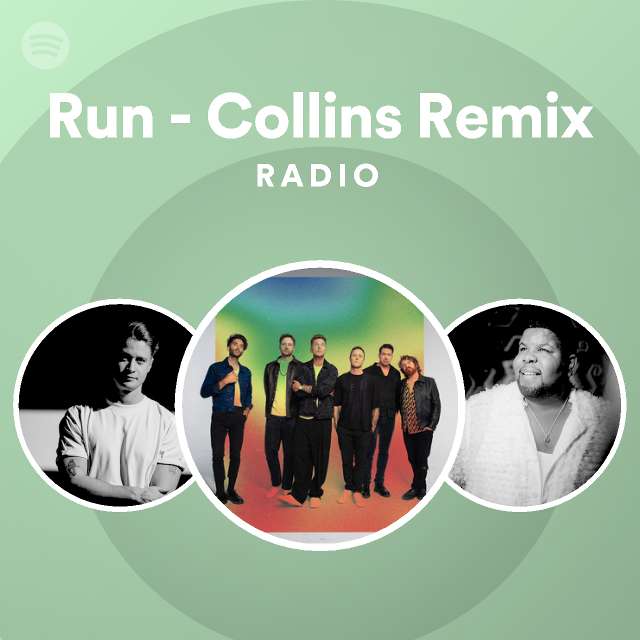 Run - Collins Remix Radio | Spotify Playlist