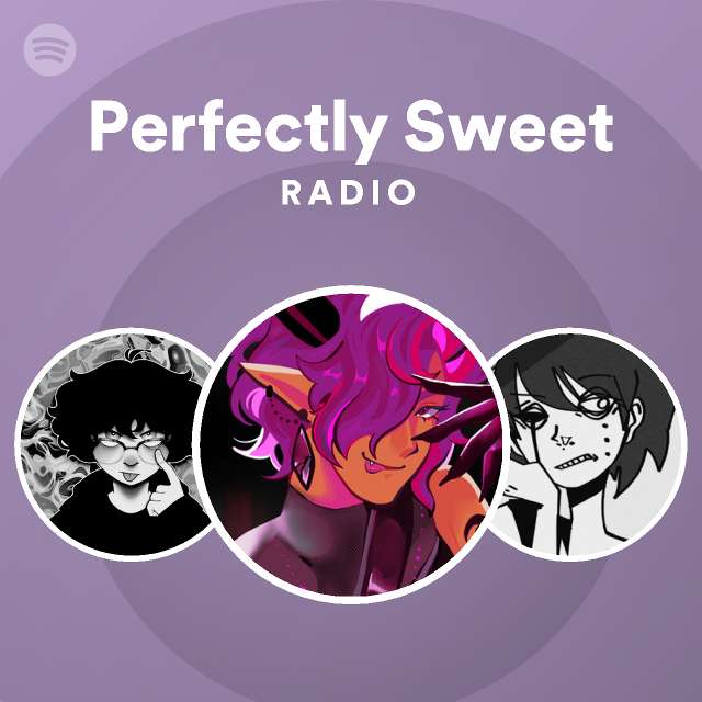Perfectly Sweet Radio | Spotify Playlist