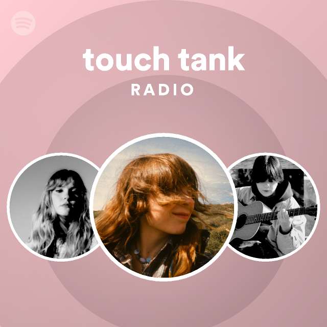 touch tank Radio - playlist by Spotify | Spotify