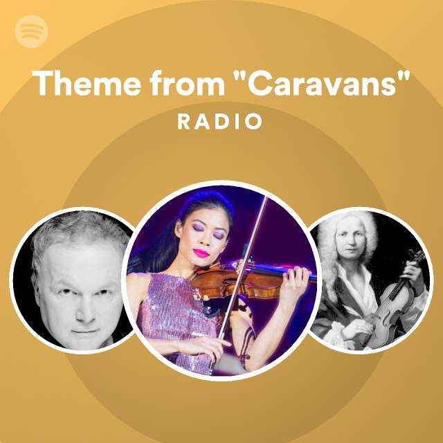 Theme from "Caravans" Radio - playlist by Spotify | Spotify