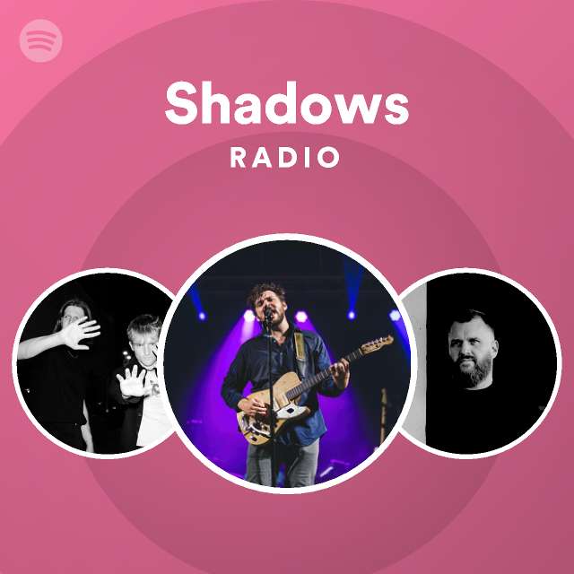 Shadows Radio - playlist by Spotify | Spotify