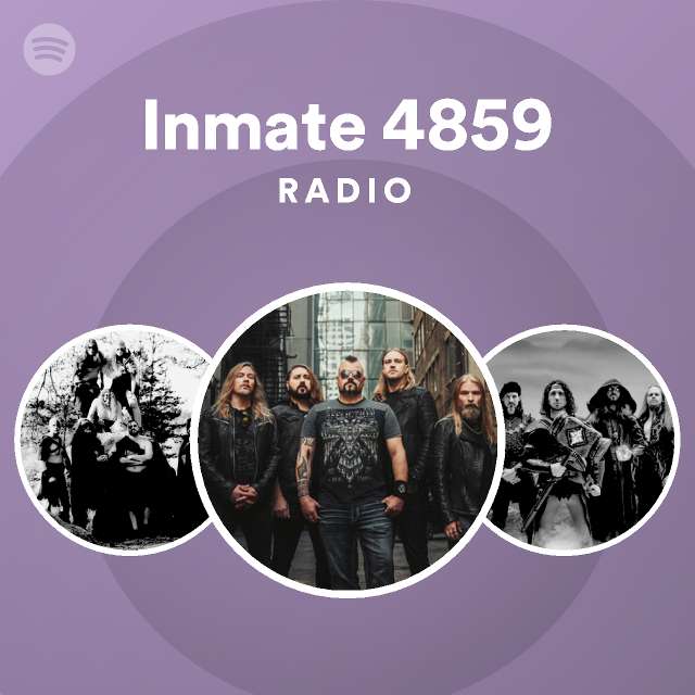 Inmate 4859 Radio - playlist by Spotify | Spotify
