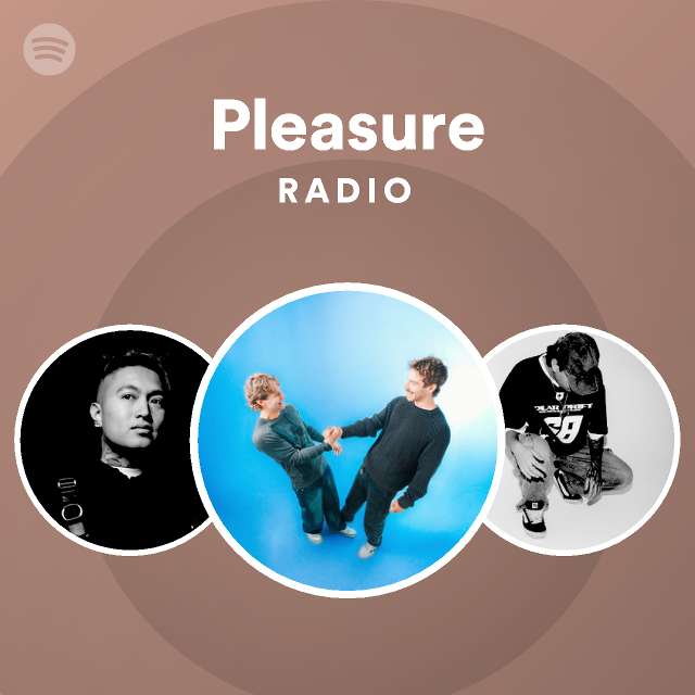 Pleasure Radio - playlist by Spotify | Spotify
