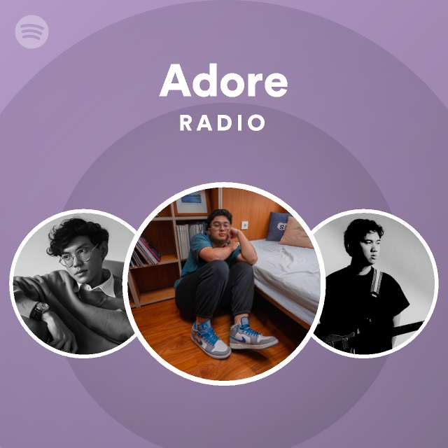 Adore Radio - playlist by Spotify | Spotify