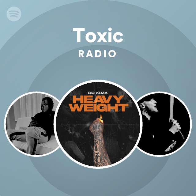 Toxic Radio - playlist by Spotify | Spotify