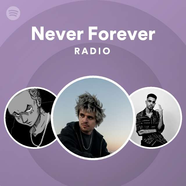 Never Forever Radio - playlist by Spotify | Spotify