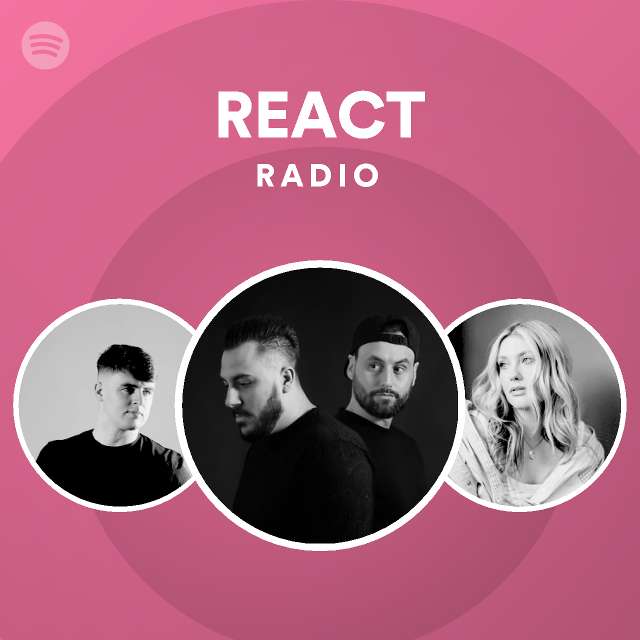 REACT Radio - playlist by Spotify | Spotify