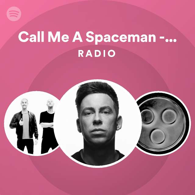 Call Me A Spaceman - Radio Edit Radio - playlist by Spotify | Spotify