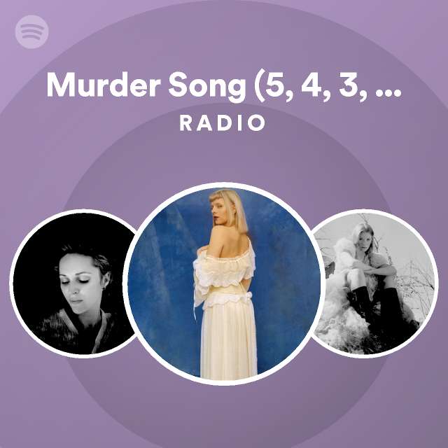 Murder Song (5, 4, 3, 2, 1) Radio - playlist by Spotify | Spotify