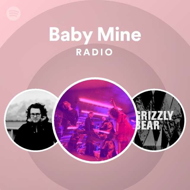 Baby Mine Radio - playlist by Spotify | Spotify