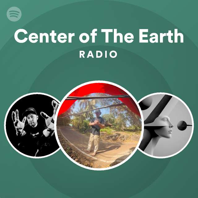 Center of The Earth Radio - playlist by Spotify | Spotify