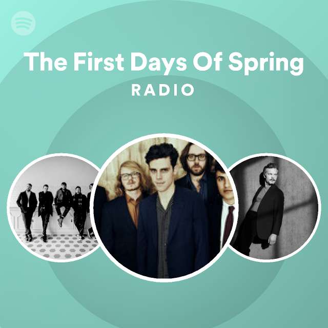 The First Days Of Spring Radio - playlist by Spotify | Spotify
