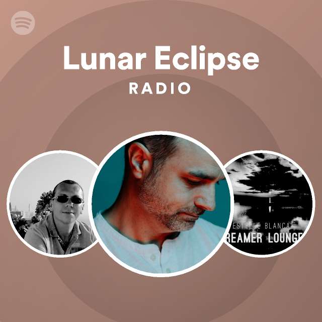 Lunar Eclipse Radio - playlist by Spotify | Spotify