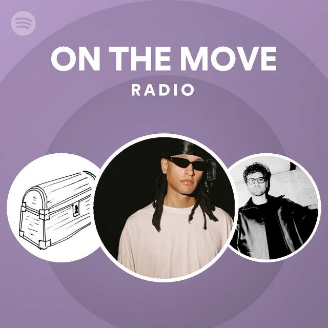 ON THE MOVE Radio - playlist by Spotify | Spotify