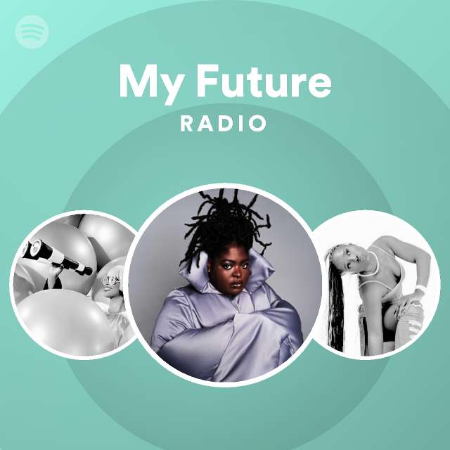 My Future Radio - playlist by Spotify | Spotify