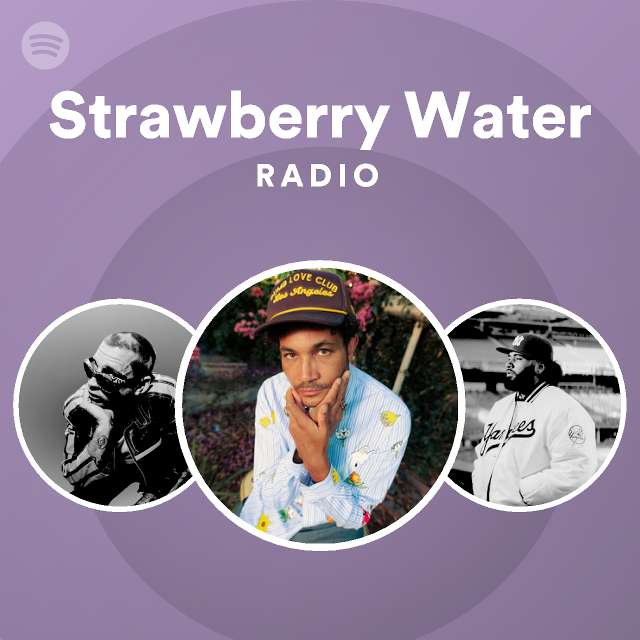 Strawberry Water Radio - playlist by Spotify | Spotify