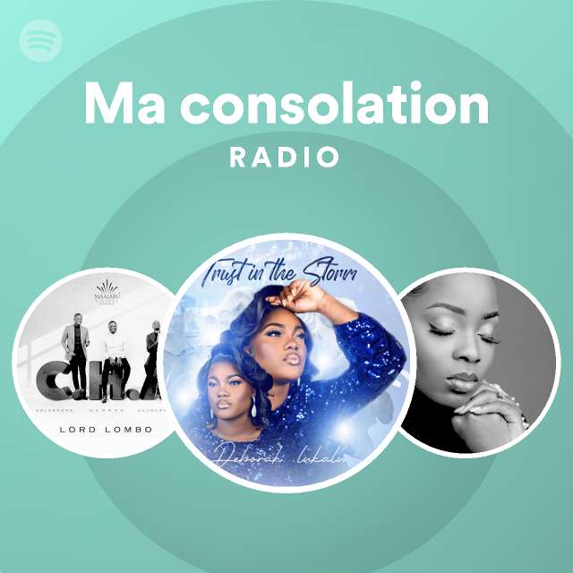 Ma consolation Radio - playlist by Spotify | Spotify