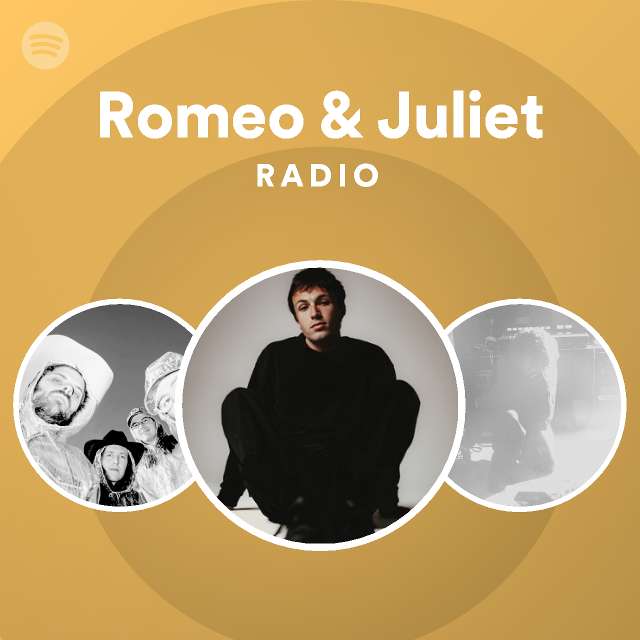 Romeo & Juliet Radio - playlist by Spotify | Spotify