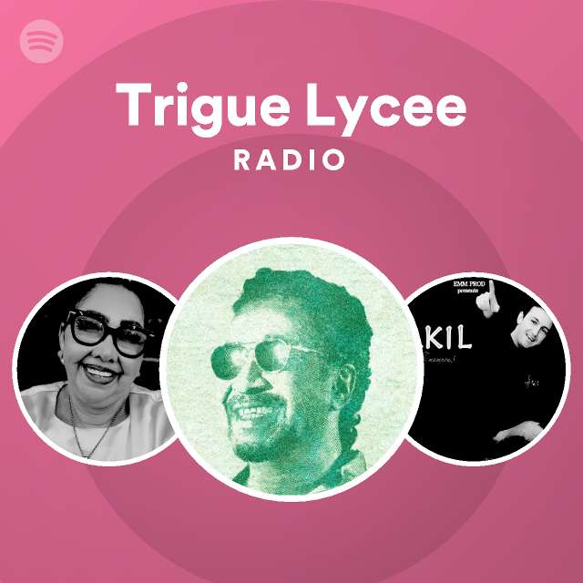 Trigue Lycee Radio - playlist by Spotify | Spotify