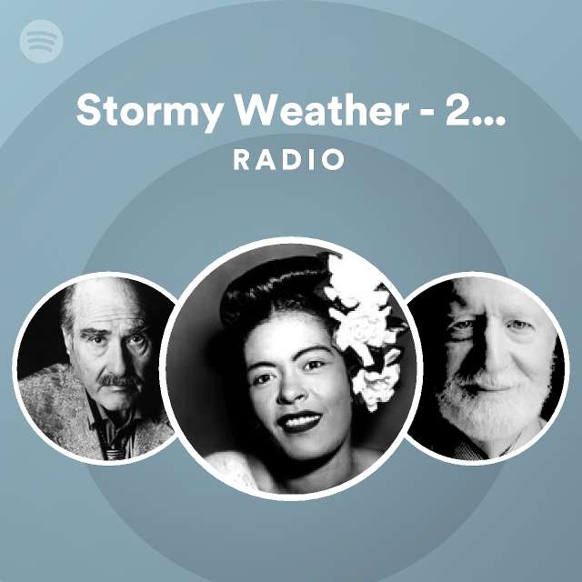 Stormy Weather - 2003 Remastered Version Radio - playlist by Spotify ...