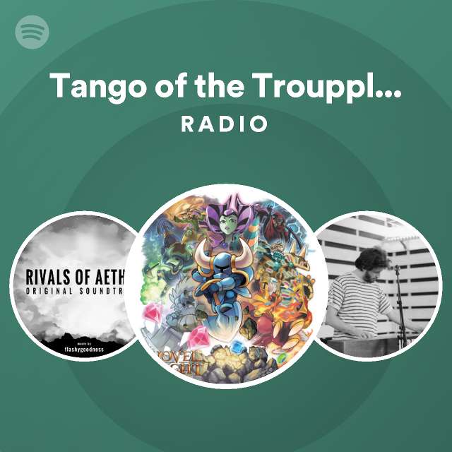 Tango of the Troupple King Radio - playlist by Spotify | Spotify