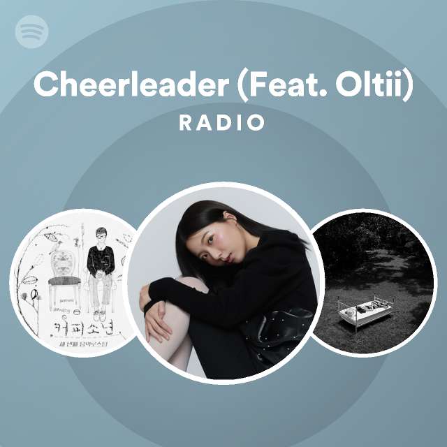 Cheerleader (Feat. Oltii) Radio - playlist by Spotify | Spotify