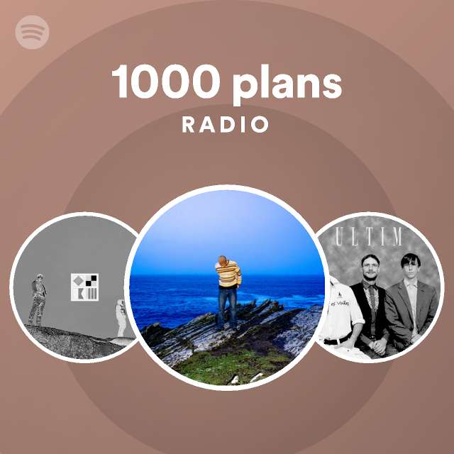 1000 plans Radio - playlist by Spotify | Spotify