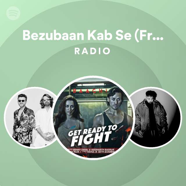 Bezubaan Kab Se (From "Street Dancer 3D") Radio - playlist by Spotify ...