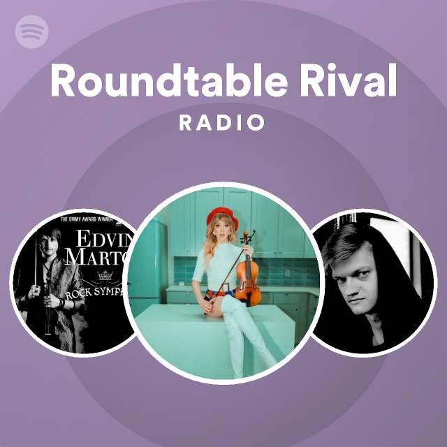 Roundtable Rival Radio - playlist by Spotify | Spotify