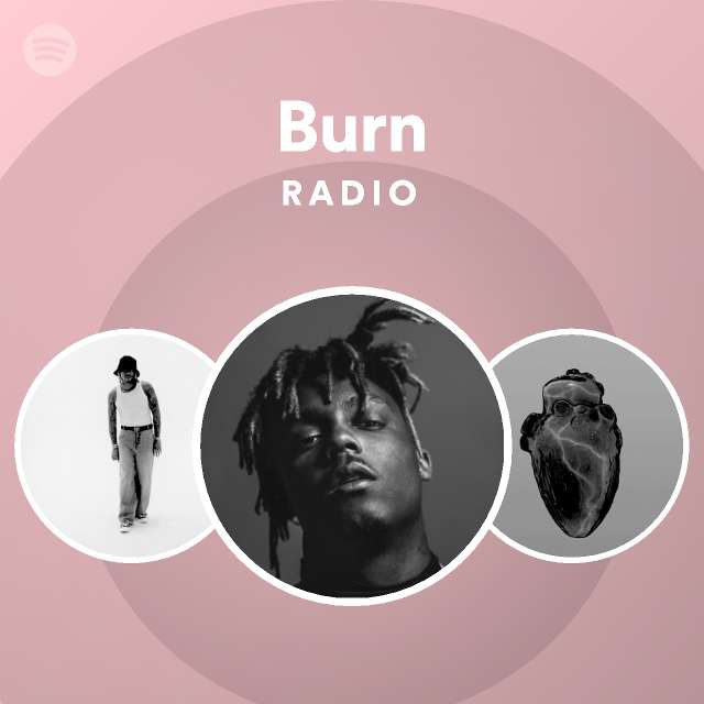 Burn Radio - playlist by Spotify | Spotify