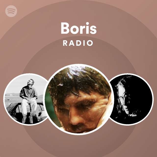 Boris Radio - playlist by Spotify | Spotify