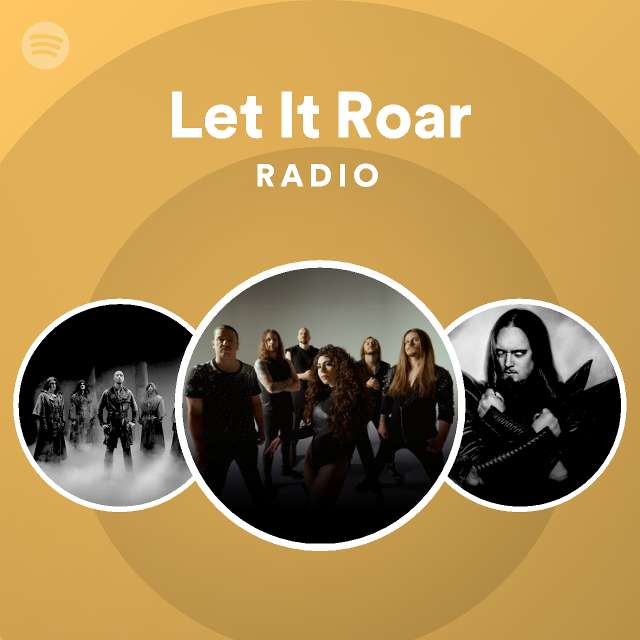 Let It Roar Radio - playlist by Spotify | Spotify