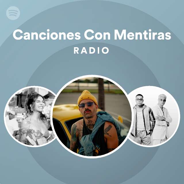 Canciones Con Mentiras Radio - playlist by Spotify | Spotify