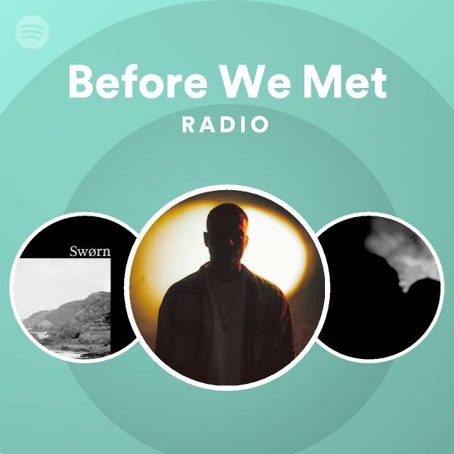 Before We Met Radio - playlist by Spotify | Spotify