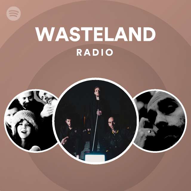 WASTELAND Radio - playlist by Spotify | Spotify