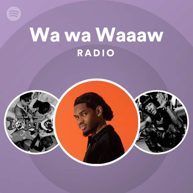 Wa wa Waaaw Radio | Spotify Playlist