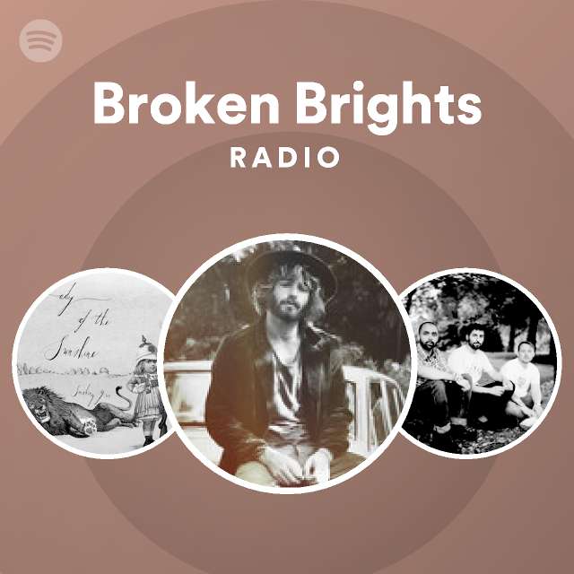 Broken Brights Radio - playlist by Spotify | Spotify