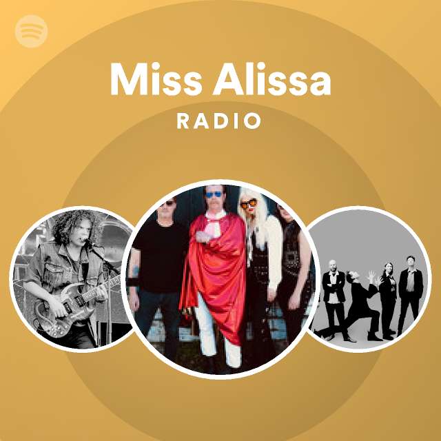 Miss Alissa Radio - playlist by Spotify | Spotify