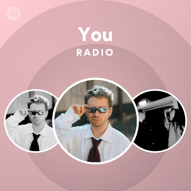 You Radio - playlist by Spotify | Spotify
