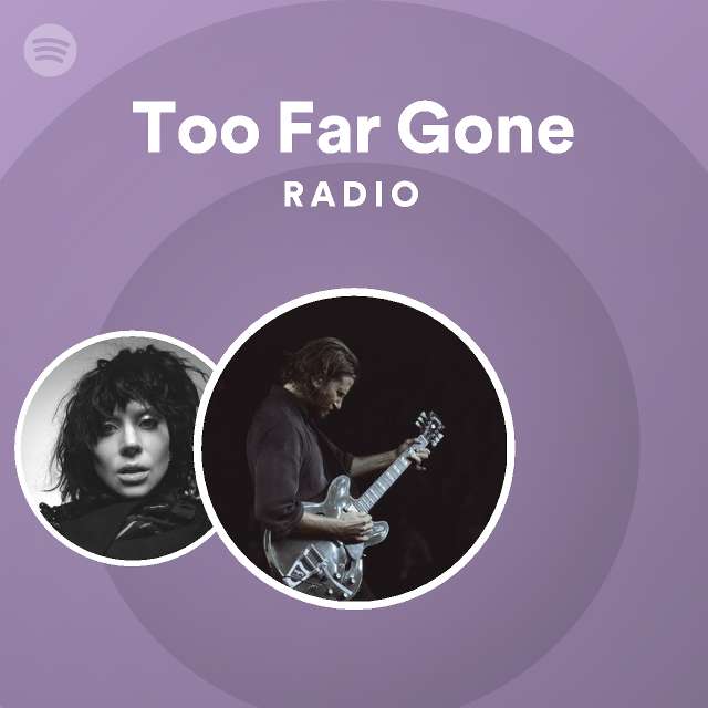 Too Far Gone Radio - playlist by Spotify | Spotify