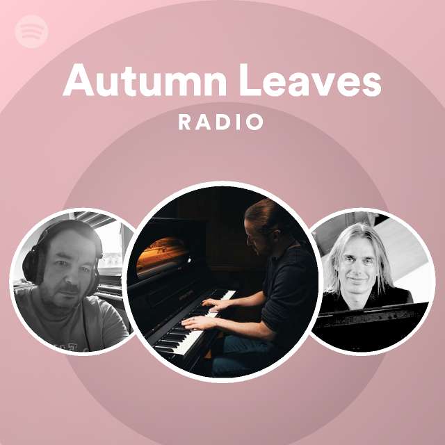 Autumn Leaves Radio - playlist by Spotify | Spotify