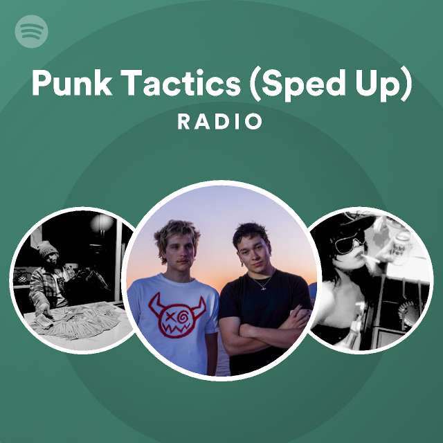 Punk Tactics (Sped Up) Radio - playlist by Spotify | Spotify
