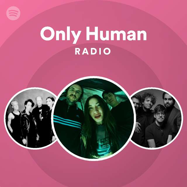 Only Human Radio - playlist by Spotify | Spotify