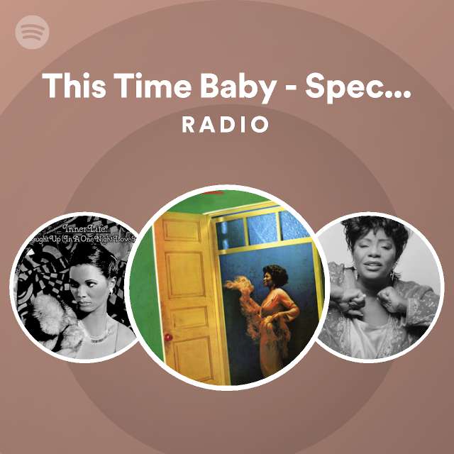 This Time Baby - Special 12" Version Radio | Spotify Playlist