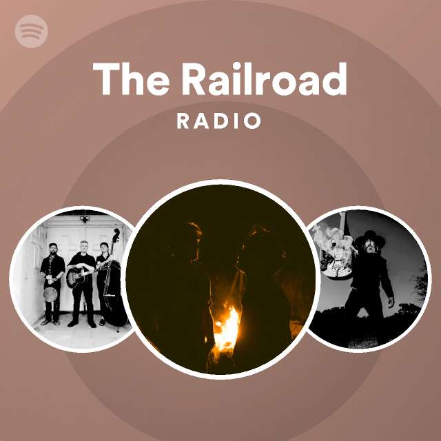 The Railroad Radio - playlist by Spotify | Spotify