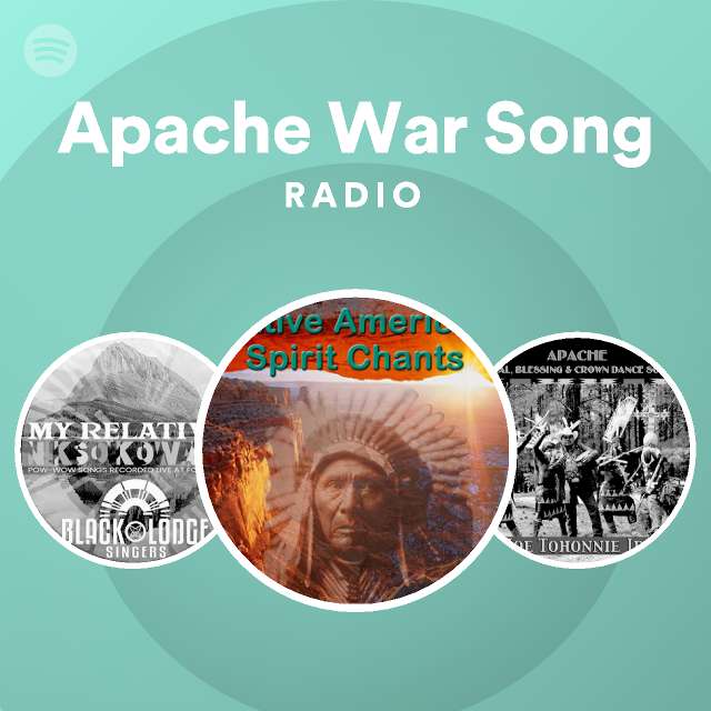 Apache War Song Radio - playlist by Spotify | Spotify